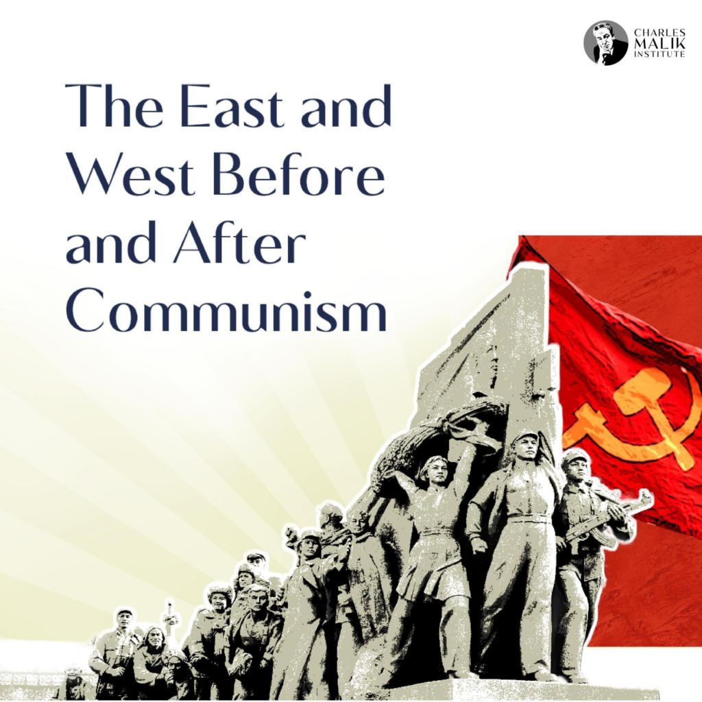 The East and West Before and After Communism - Charles Malik Institute